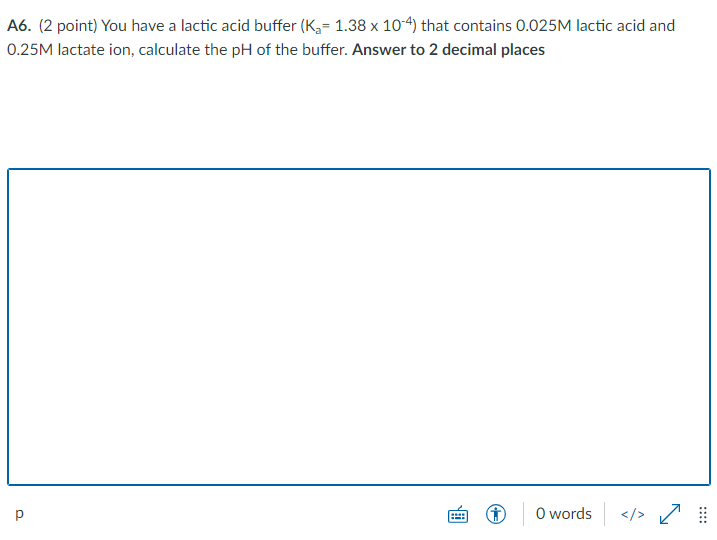 Solved A6. (2 point) You have a lactic acid buffer (K = 1.38 | Chegg.com