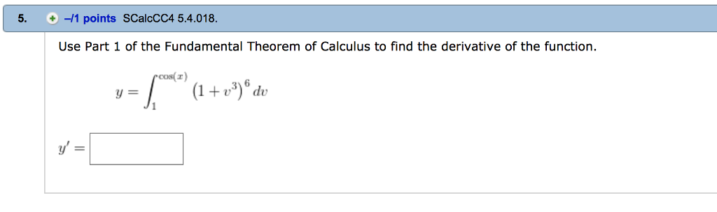 Solved -/1 points SCalcCC4 5.4.018 Use Part 1 of the | Chegg.com Solved -/1 points SCalcCC4 5.4.018 Use Part 1 of the | Chegg.com