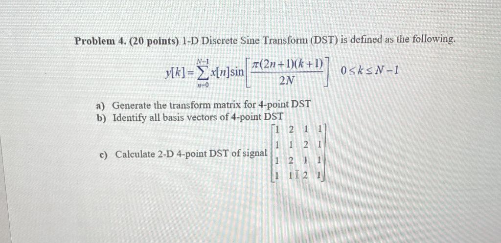 Solved Problem 4. (20 points) 1-D Discrete Sine Transform | Chegg.com