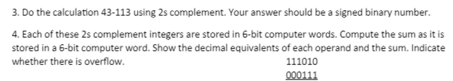 Solved 3. Do the calculation 43-113 using 2s complement. | Chegg.com