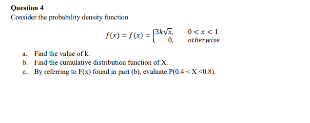Solved Question 4 Consider the probability density function | Chegg.com