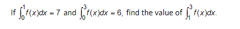 Solved If integral 1 ﻿to 0 ﻿f(x)dx = 7If ∫01f(x)dx=7 ﻿and | Chegg.com