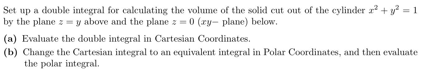Solved Set up a double integral for calculating the volume | Chegg.com