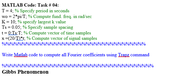 Solved = MATLAB Code: Task # 04: T = 4: % Specify period in | Chegg.com