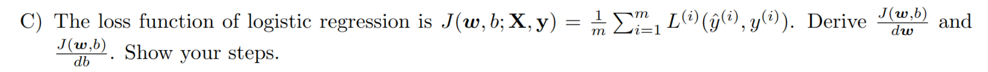Solved The loss function of logistic regression is Derive | Chegg.com