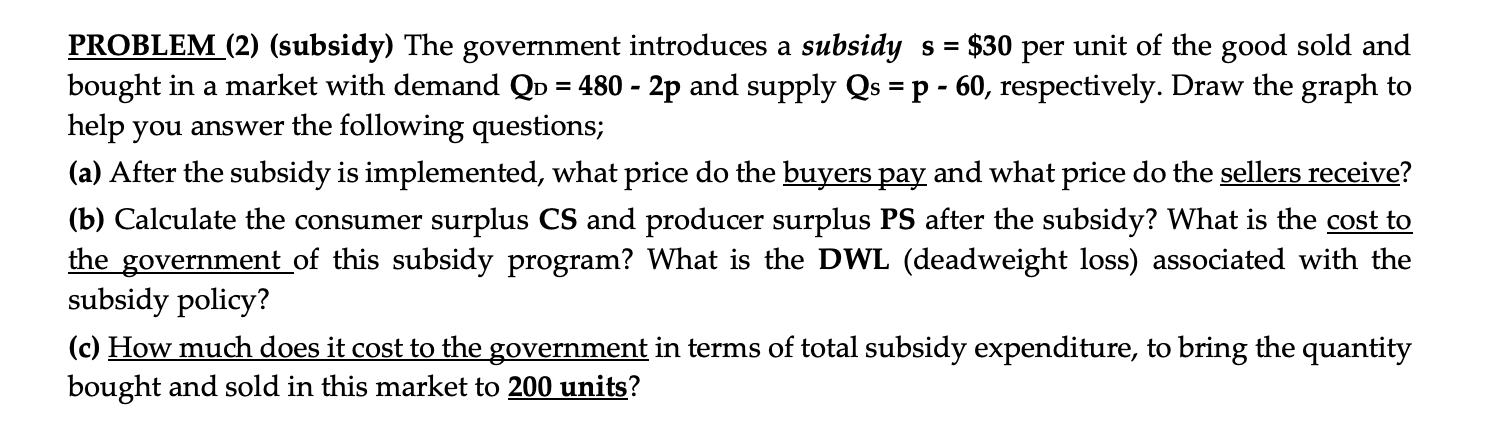 Solved PROBLEM (2) (subsidy) The government introduces a | Chegg.com