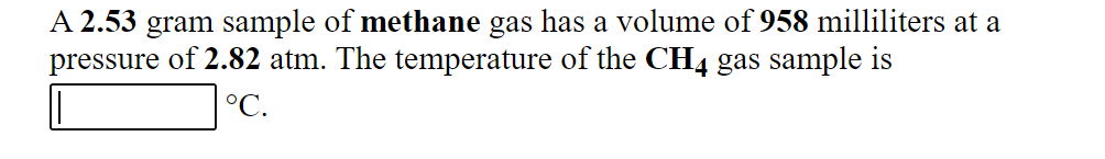 Solved A 2.53 gram sample of methane gas has a volume of 958 | Chegg.com