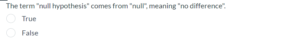 Solved The term "null hypothesis" comes from "null", meaning | Chegg.com