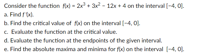 Solved Consider the function f(x) = 2x3 + 3x2 - 12x + 4 on | Chegg.com