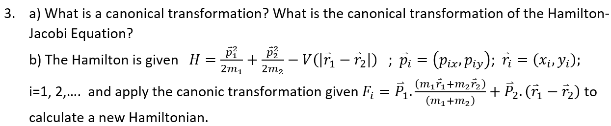 Solved 3. a) What is a canonical transformation? What is the | Chegg.com