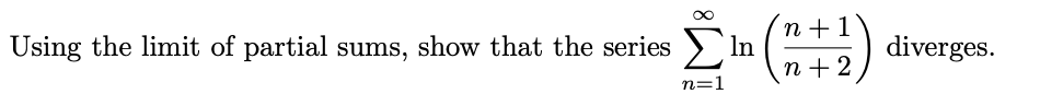 Solved Using the limit of partial sums, show that the series | Chegg.com