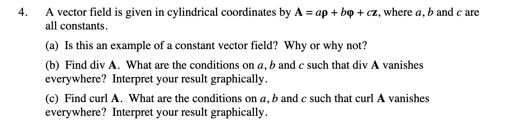 Solved A vector field is given in cylindrical coordinates by | Chegg.com