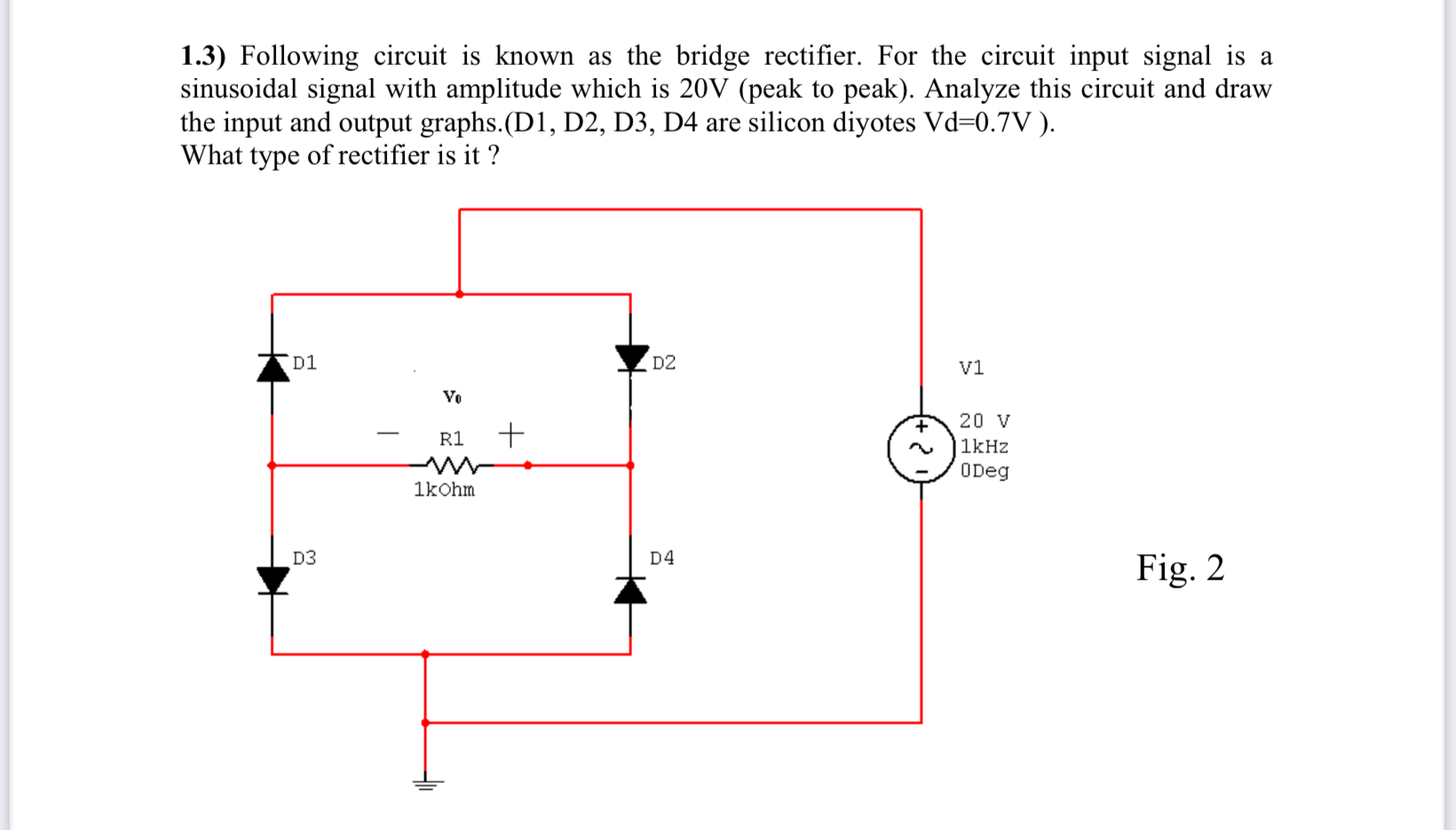 Solved Following circuit is known as the bridge rectifier. | Chegg.com