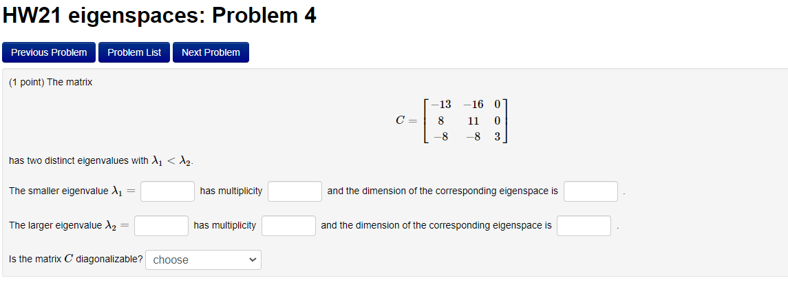 Solved HW21 eigenspaces: Problem 4 (1 point) The matrix | Chegg.com