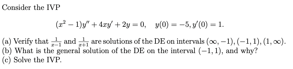 Consider the IVP (x2−1)y′′+4xy′+2y=0,y(0)=−5,y′(0)=1. | Chegg.com