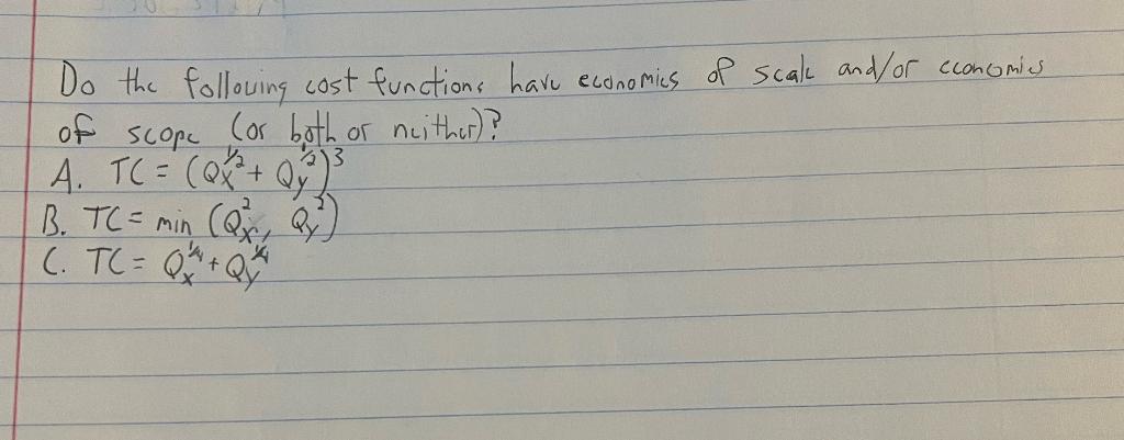 Solved Do the following cost functions have economics of | Chegg.com