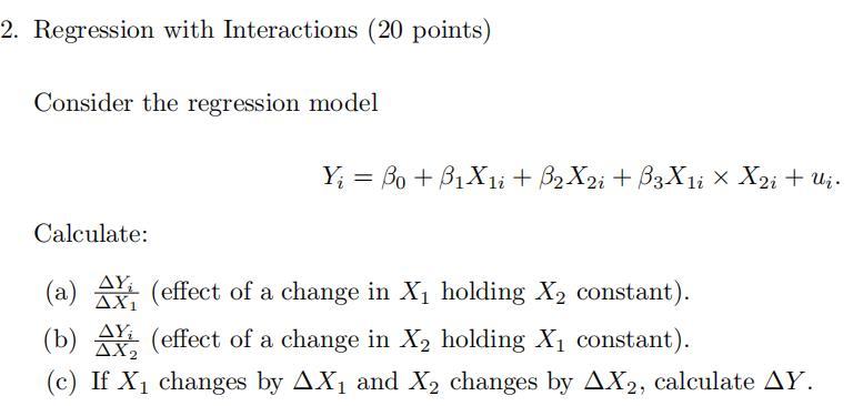 Solved 2. Regression with Interactions ( 20 points) Consider | Chegg.com