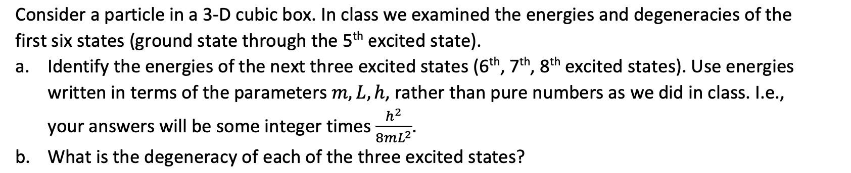 Solved Consider a particle in a 3-D cubic box. In class we | Chegg.com