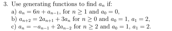Solved 3. Use generating functions to find an if: 6n + An-1, | Chegg.com