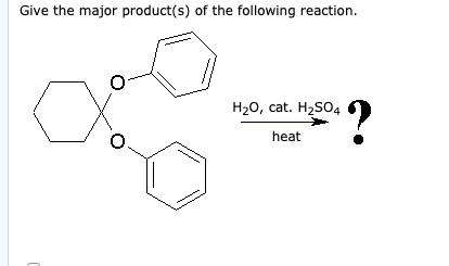 Solved Give the major product(s) of the following reaction | Chegg.com