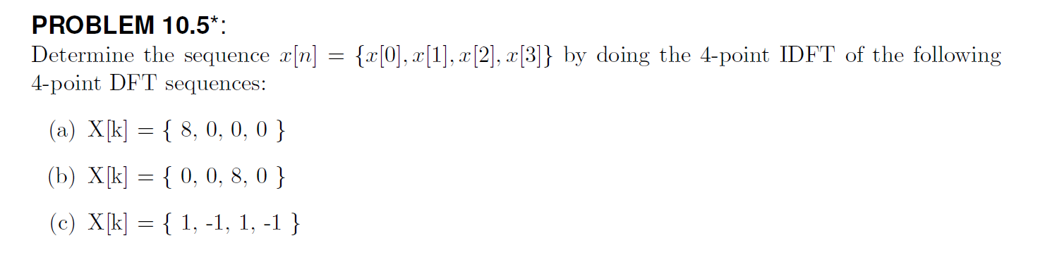 Solved PROBLEM 10.5*: Determine the sequence x[n] = {x[0], | Chegg.com