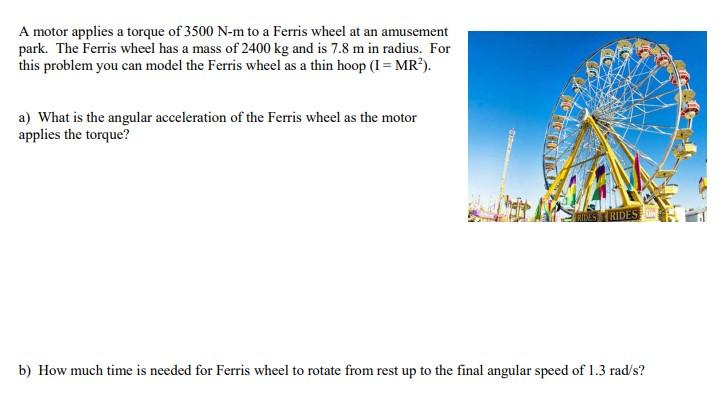 Solved A motor applies a torque of 3500 N-m to a Ferris | Chegg.com