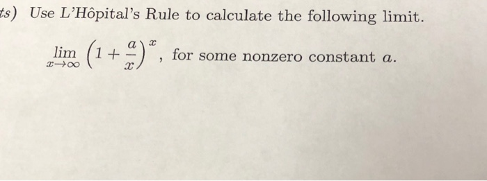 Solved ts) Use L'Hopital's Rule to calculate the following | Chegg.com