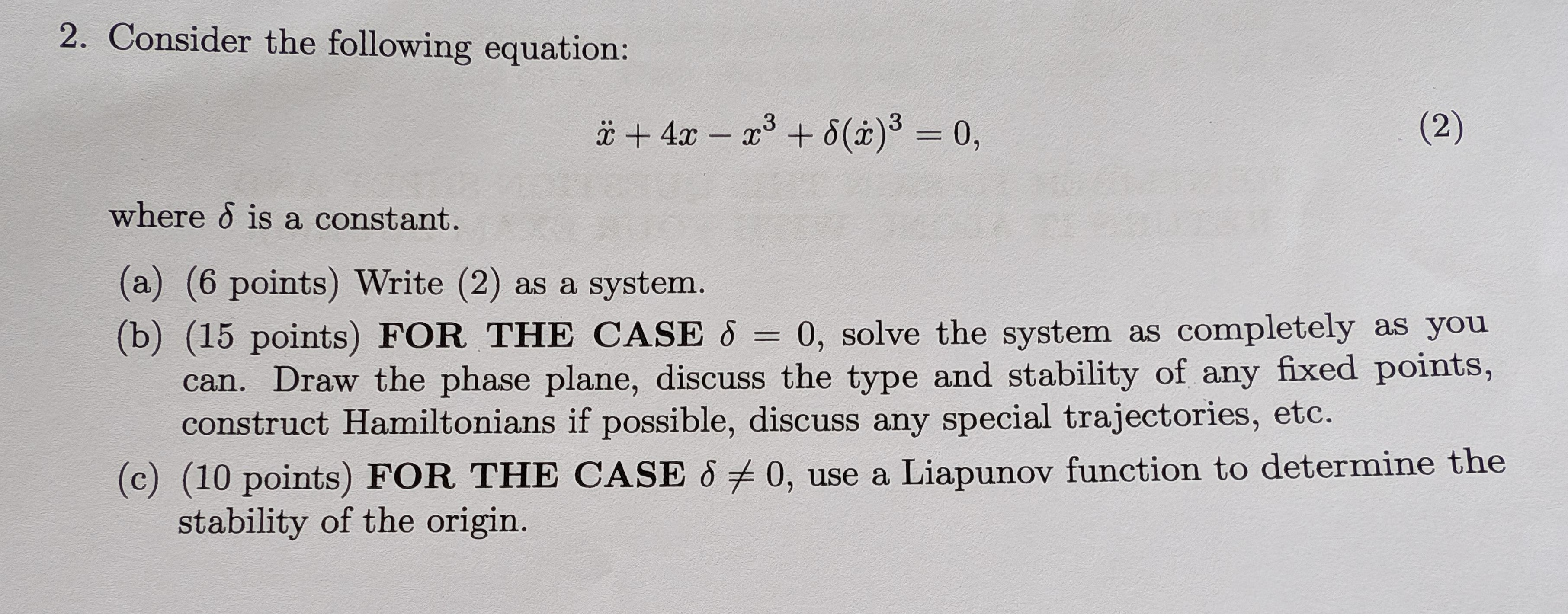 Solved 2. Consider the following equation: x¨+4x−x3+δ(x˙)3=0 | Chegg.com