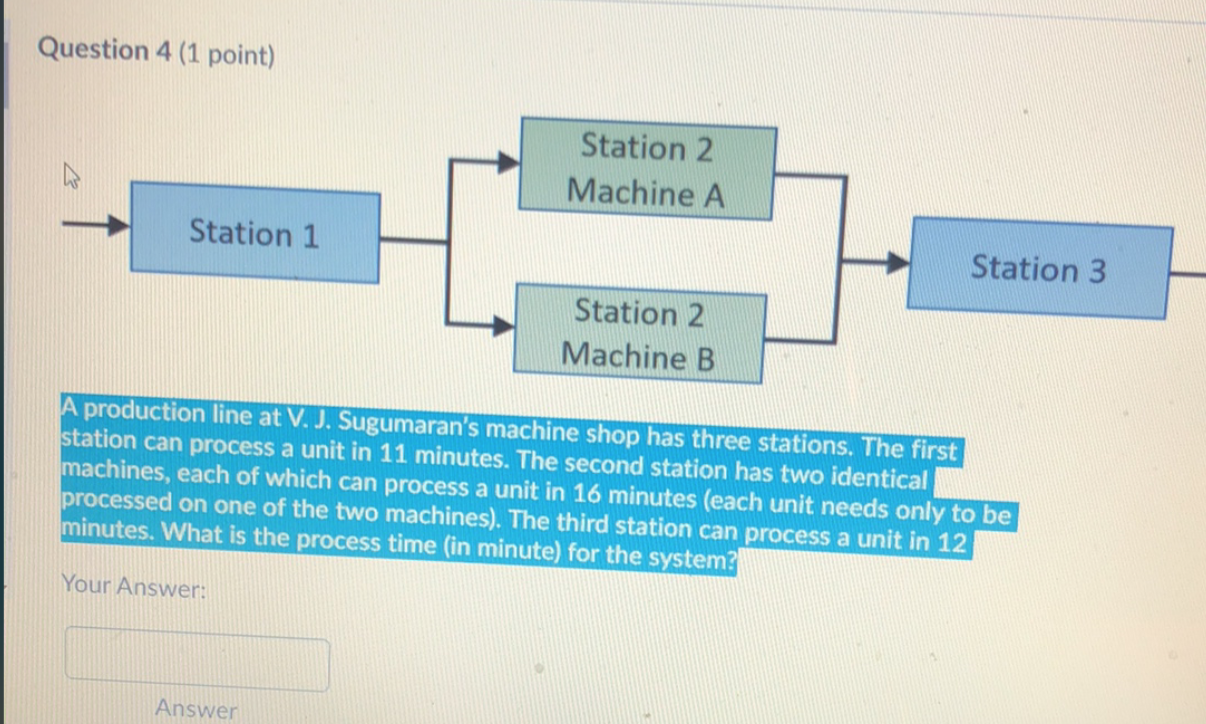 Solved Question 4 (1 point) Station 2 Machine A Station 1 | Chegg.com