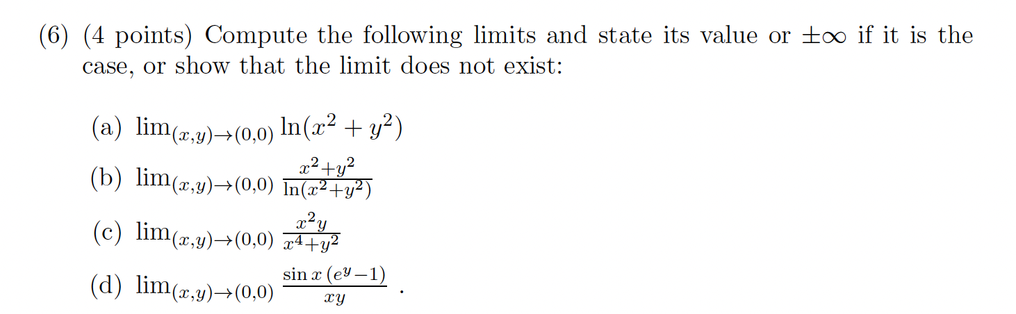 Solved (6) (4 points) Compute the following limits and state | Chegg.com