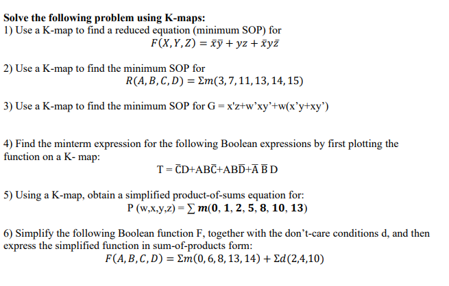 Solved Solve the following problem using K-maps: 1) Use a | Chegg.com