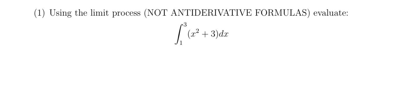 Solved (1) Using the limit process (NOT ANTIDERIVATIVE | Chegg.com