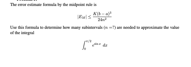 Solved The error estimate formula by the midpoint rule is EM | Chegg.com