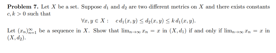 Solved Problem 7. Let X be a set. Suppose d1 and d2 are two | Chegg.com