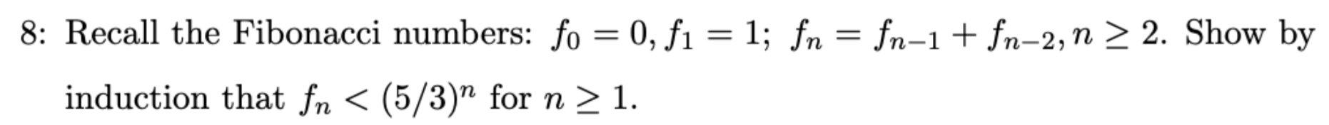Solved 8: Recall the Fibonacci numbers: | Chegg.com