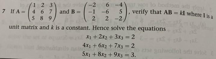Solved 7 If A=⎝⎛145268379⎠⎞ and B=⎝⎛−2−126−62−45−2⎠⎞, verify | Chegg.com