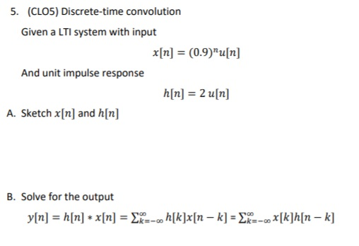 Solved 5. (CLO5) Discrete-time convolution Given a LTI | Chegg.com
