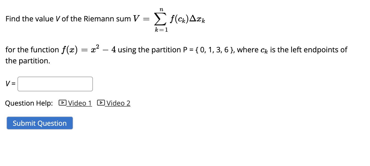 Solved п Find the value V of the Riemann sum V = f(ck)Axk | Chegg.com