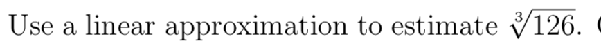 Solved Use a linear approximation to estimate 3126 | Chegg.com