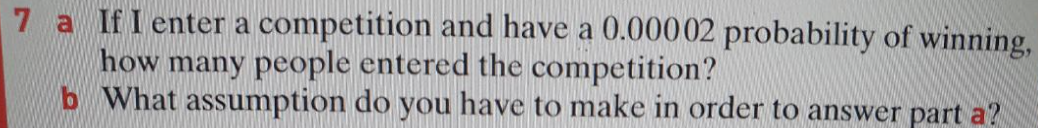 Solved 7 a If I enter a competition and have a 0.00002 | Chegg.com