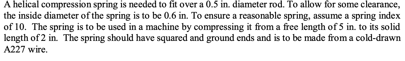 Solved A helical compression spring is needed to fit over a | Chegg.com