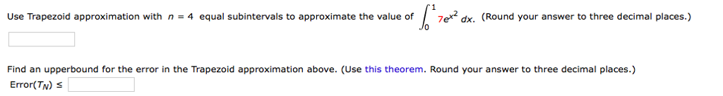 Solved Use Trapezoid approximation with n = 4 equal | Chegg.com