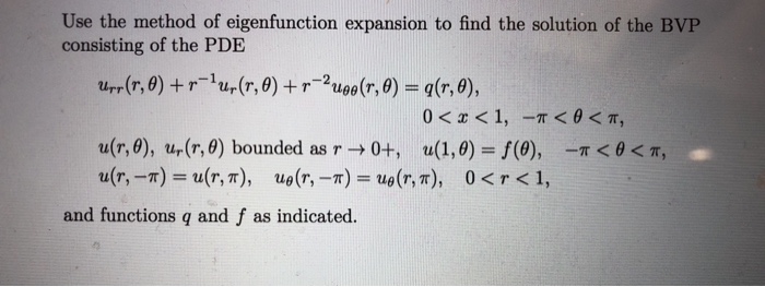 Solved Use the method of eigenfunction expansion to find the | Chegg.com