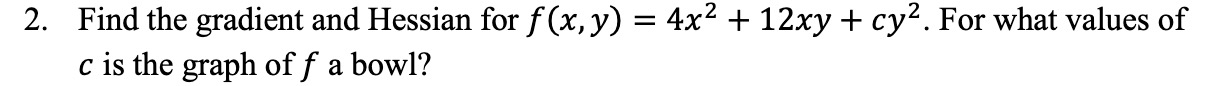 Solved 2. Find the gradient and Hessian for | Chegg.com