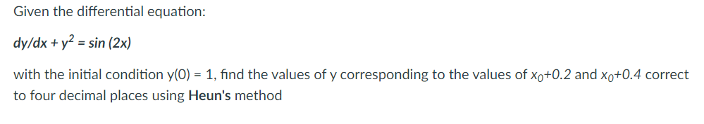 Solved Given the differential equation: dy/dx + y2 = sin | Chegg.com