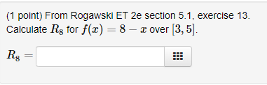 Solved (1 point) From Rogawski ET 2e section 5.1, exercise | Chegg.com