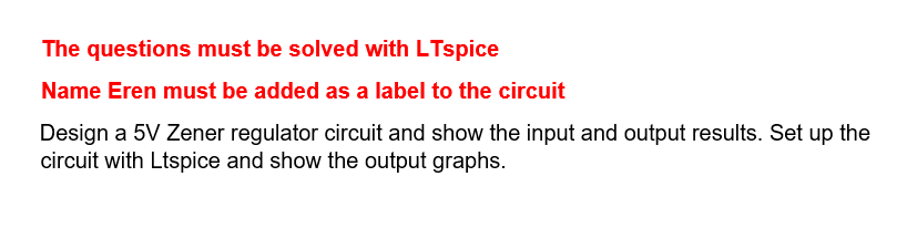 Solved The questions must be solved with LTspice Name Eren | Chegg.com