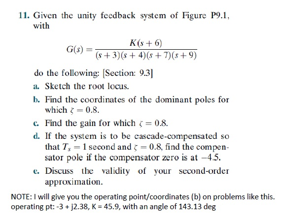 Solved 11. Given the unity feedback system of Figure P9.1, | Chegg.com