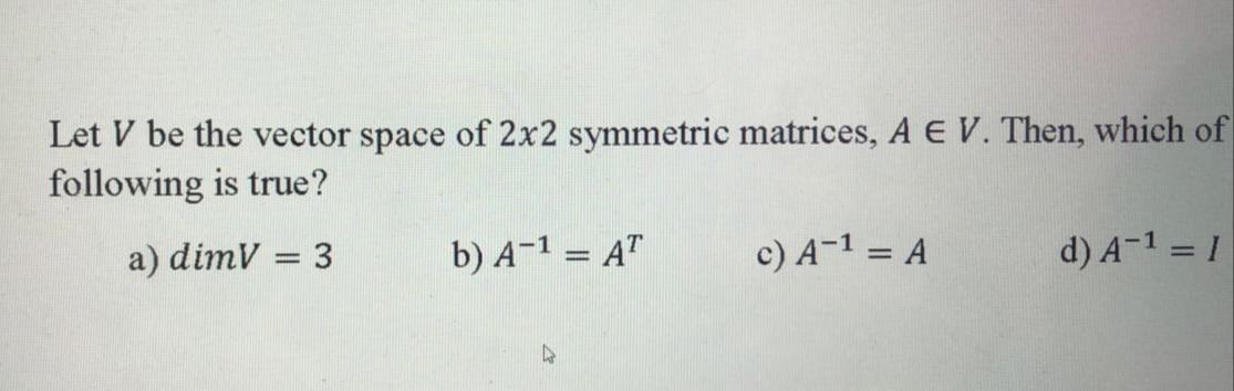 Solved Let V be the vector space of 2x2 symmetric matrices, | Chegg.com