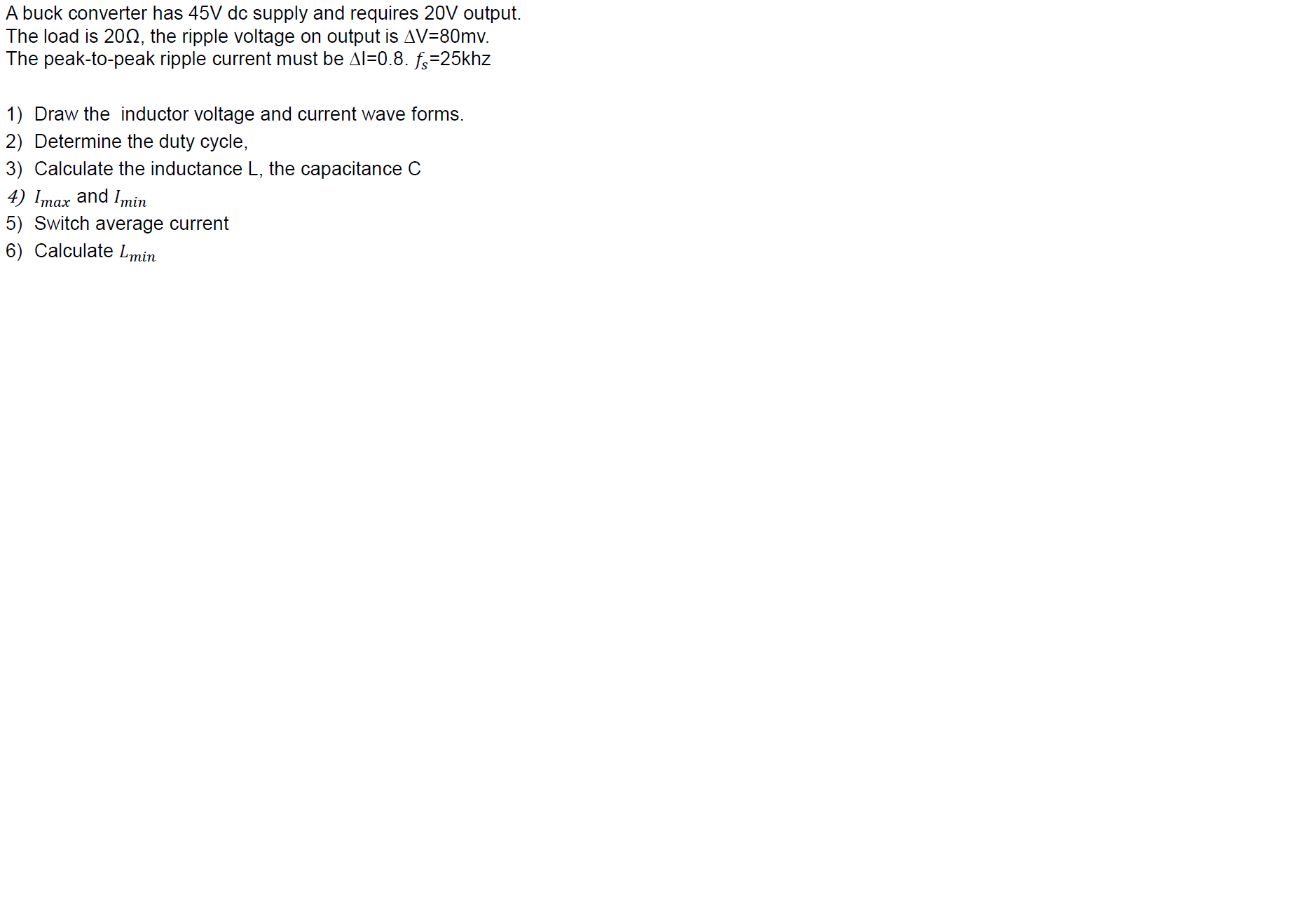 [Solved]: A buck converter has 45V dc supply and requires 2